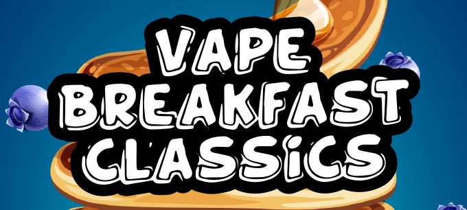 Vape Breakfast Classics
